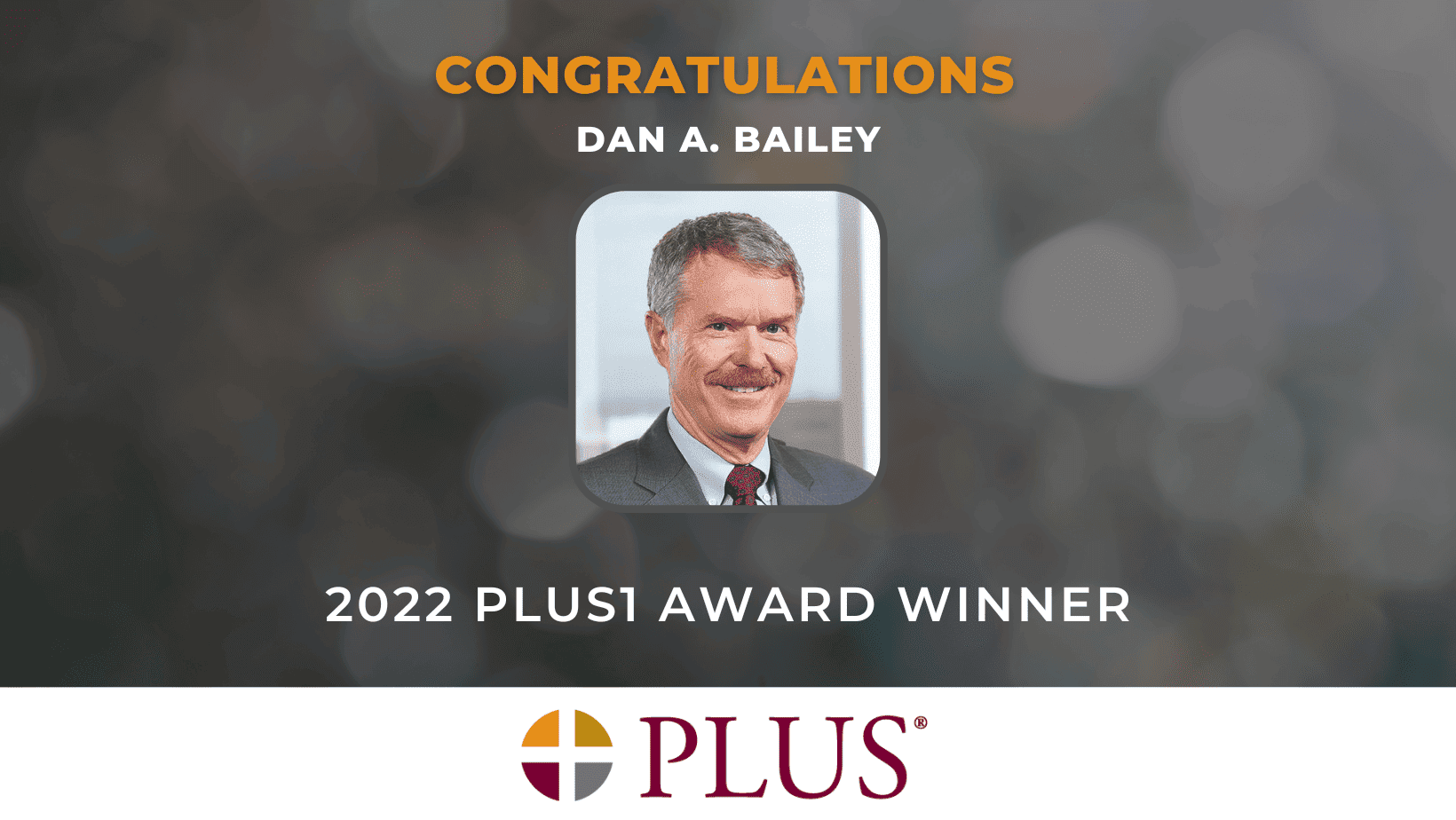 PLUS 2022 PLUS1 Award Winner: Dan A. Bailey - PLUS