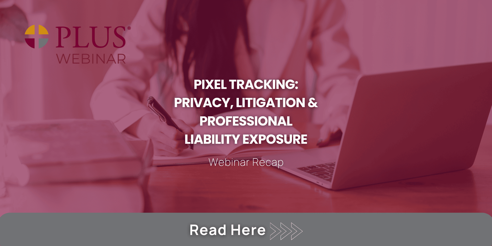 Pixel Tracking: Privacy Litigation & Professional Liability Exposure ...